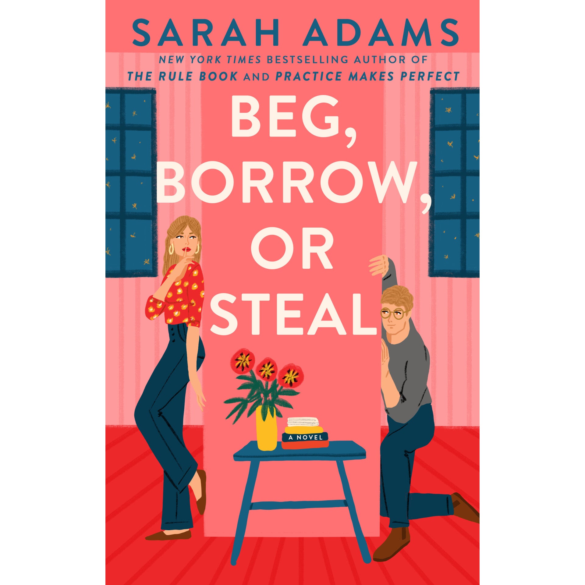 Beg, Borrow, Or Steal: A Novel de